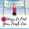 10 Ways To Find Your Finish Line (and a FREE FRIDAY WINNER!) - Pat Layton